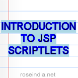 INTRODUCTION TO JSP SCRIPTLETS
