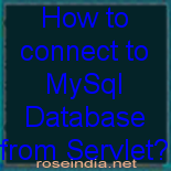 How to connect to MySql Database from Servlet?