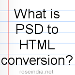 What is PSD to HTML conversion?