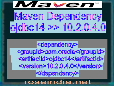 Maven Dependency ojdbc14 >> 10.2.0.4.0