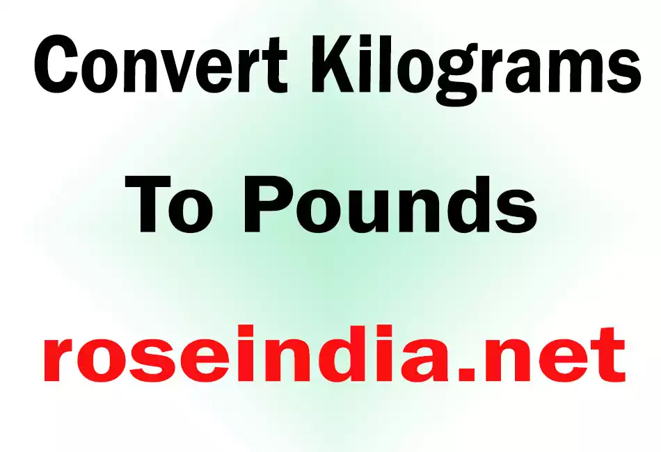 Convert Kilograms To Pounds Convert Kilograms To Pounds