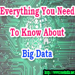 Everything You Need To Know About Big Data